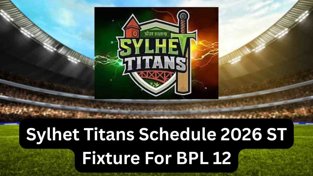 Sylhet Titans Schedule 2026 – ST Fixture For BPL 12
